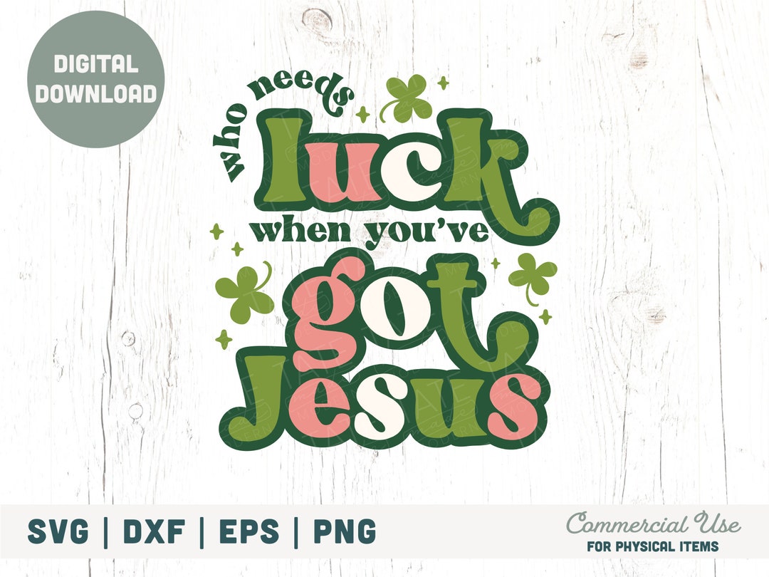 Who Needs Luck When You've Got Jesus SVG Cut File Retro - Etsy