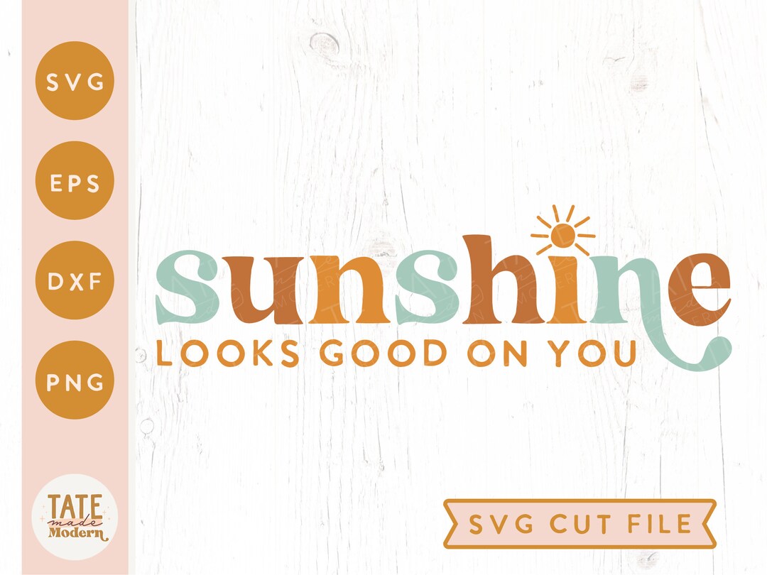 Sunshine Looks Good on You SVG Cut File Retro Summer Shirt Svg, Happy ...
