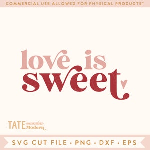 Love is Sweet SVG Cut File, Retro Valentines Day Svg, Fun Valentine ...