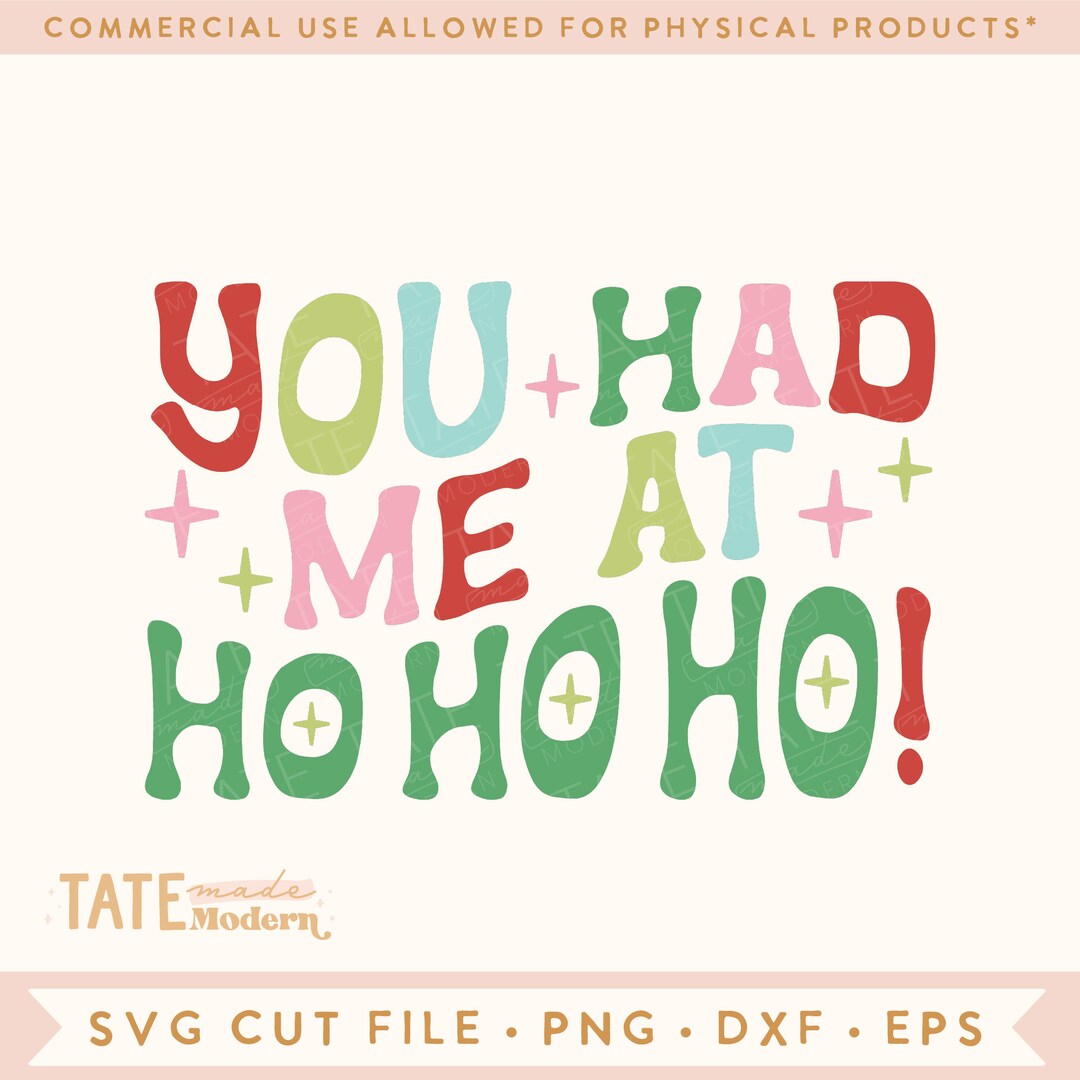 You Had Me at Ho Ho Ho! Retro SVG Cut File, Retro Holiday Cheer Svg ...