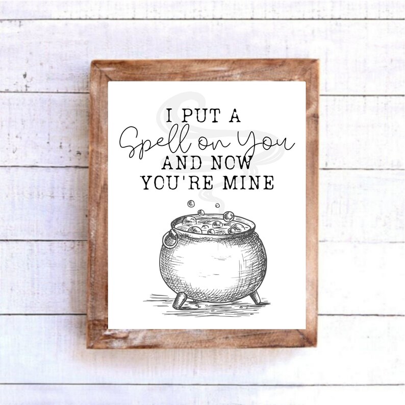 I Put a Spell on You and Now You're Mine Farmhouse Sign | Etsy
