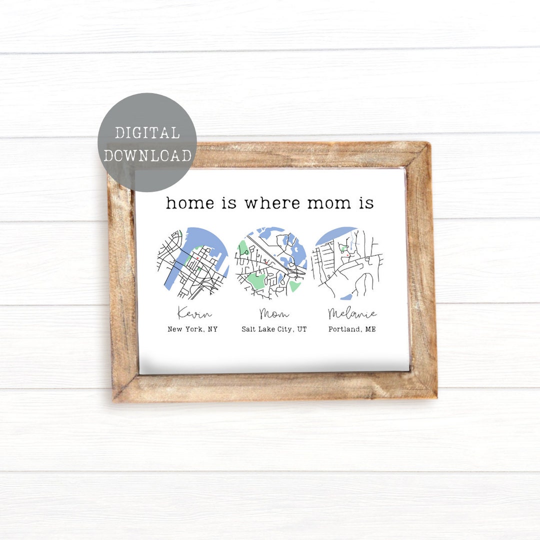 Home is Where Mom is Maps Print Personalized Valentine's Day Gift ...