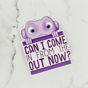 Can I Come in FROM the Out Now? Vinyl Sticker | Home Dreamworks | Shake ...
