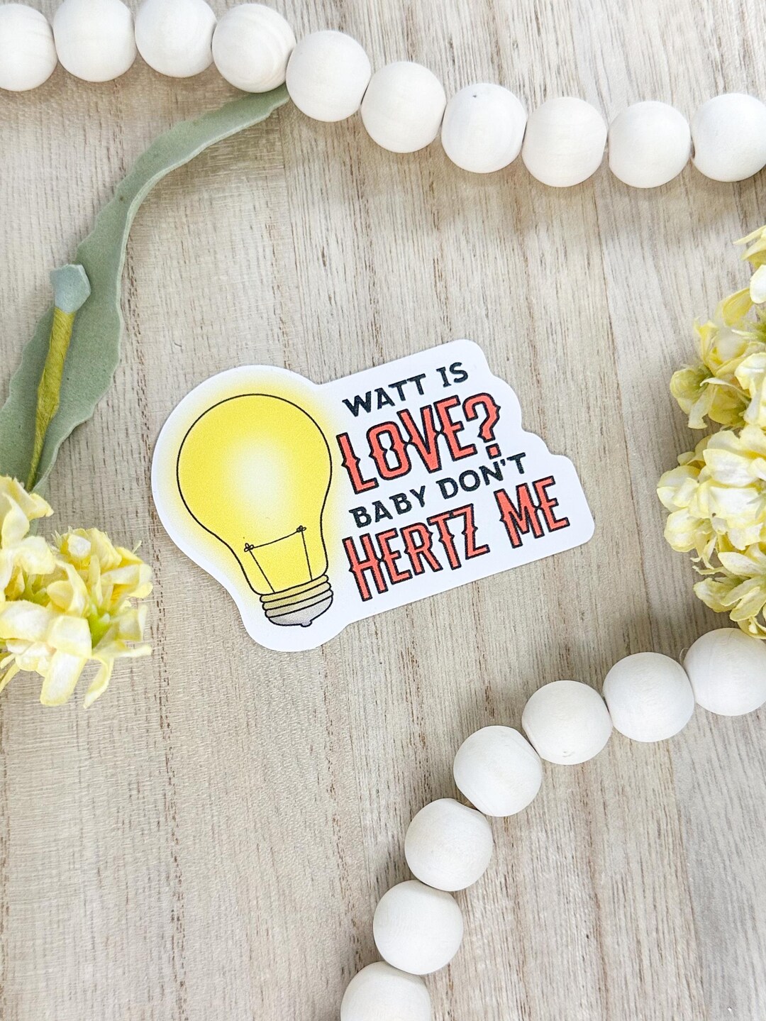 Watt is Love? Baby Don't Hertz Me Vinyl Sticker | Science Pun | Science ...