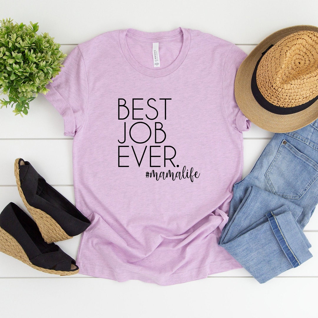 Best Job Ever mama Shirt // Mom Life Shirt // Stay at Home Mom T-shirt ...