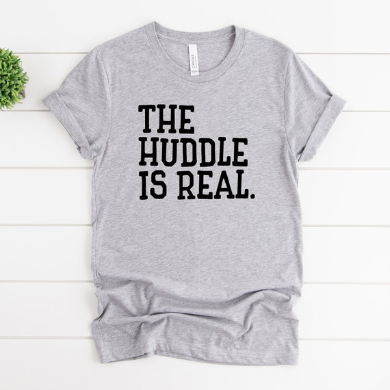 The Huddle is Real Shirt // Football Shirt // Hockey Shirt // - Etsy