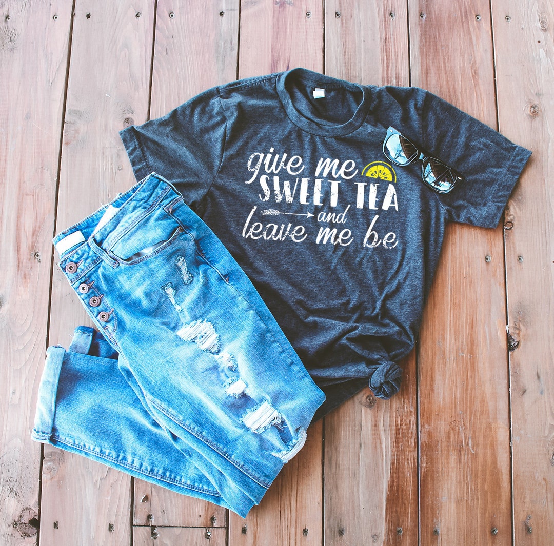 Give Me Sweet Tea and Leave Me Be // Sweet Tea Lover // Summer Unisex T ...