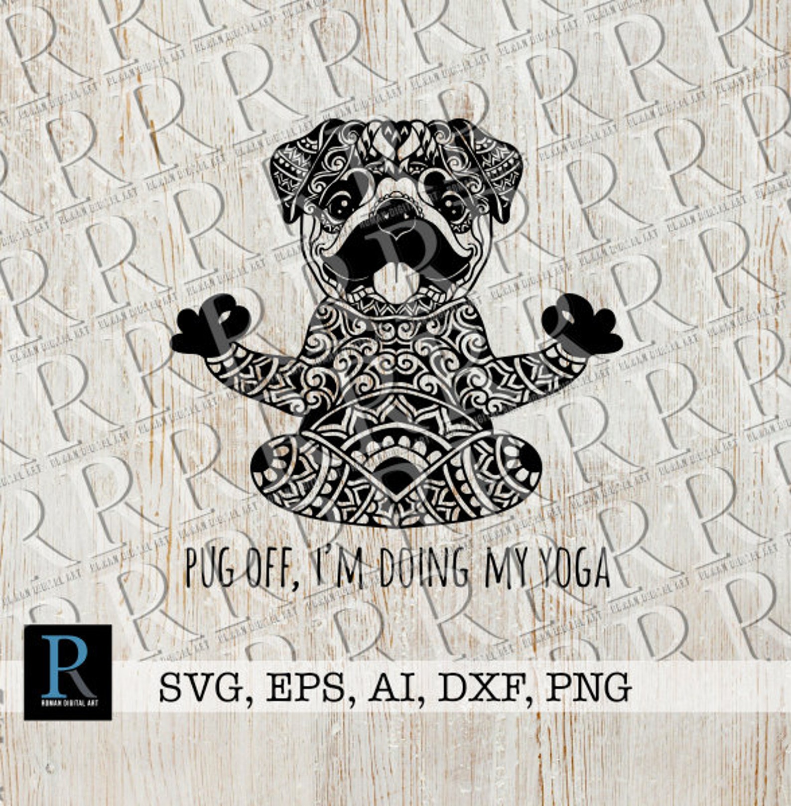 Mandala Yoga Pug SVG File, Zentangle Pug Meditating SVG, Pug off I'm ...