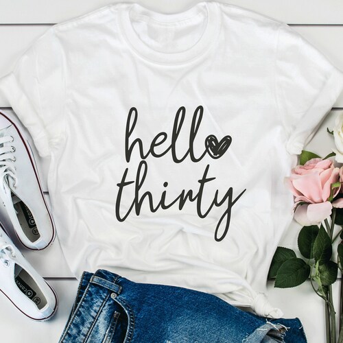 Hello 30/ Hello Thirty T-shirt / Hello 30 Shirt / 30th | Etsy