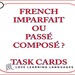 French Imperfect or Passé Composé Task Cards Homeschool - Etsy
