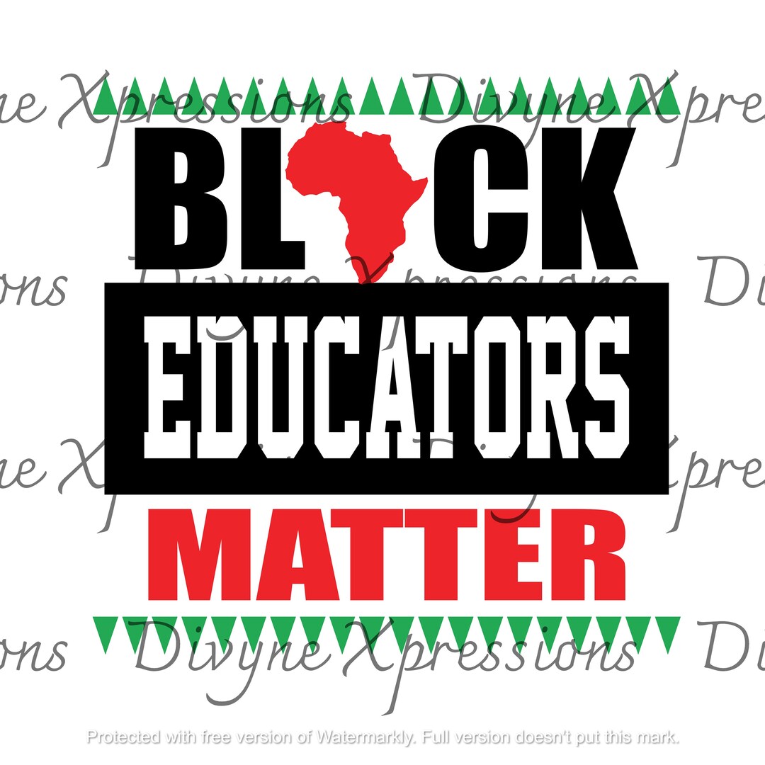 Black Educators Matter Svg Png Jpeg Digital Download Only - Etsy