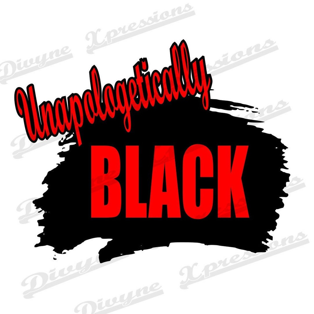 Black History Unapologetically Black Svg/png/digital Instant Download ...