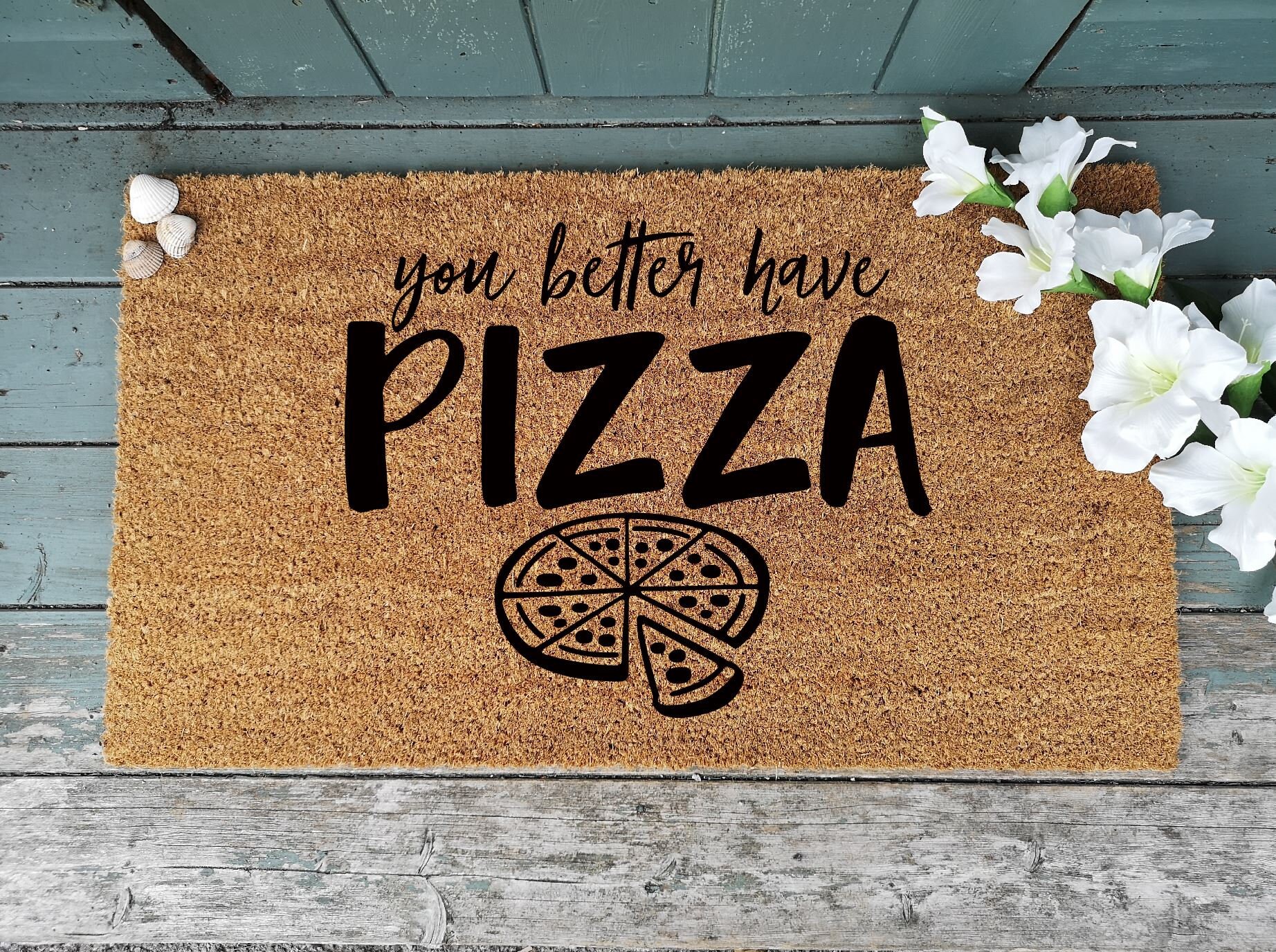 You better have pizza door mat Personalized house warming | Etsy