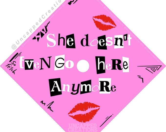 Mean Girl Grad Cap Design CARDTSOCK Graduation Cap Design she Doesn't ...