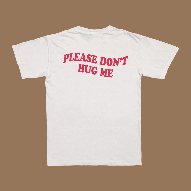 Please Don't Hug Me T-shirt - Etsy