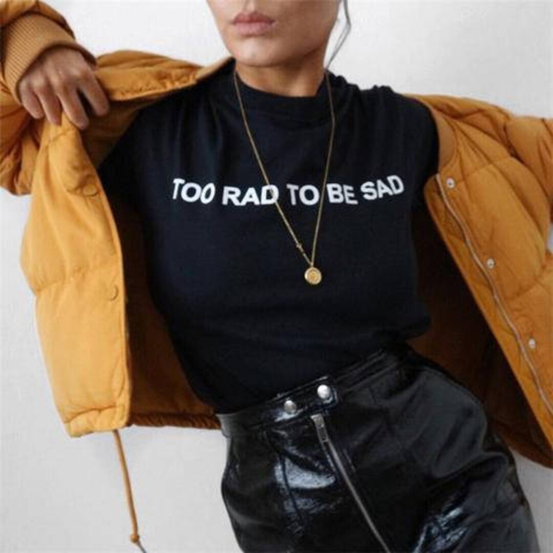 Too Rad to Be Sad T-shirt - Etsy
