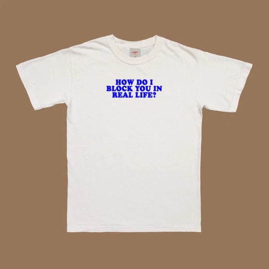 Block You in Real Life T-shirt | Etsy