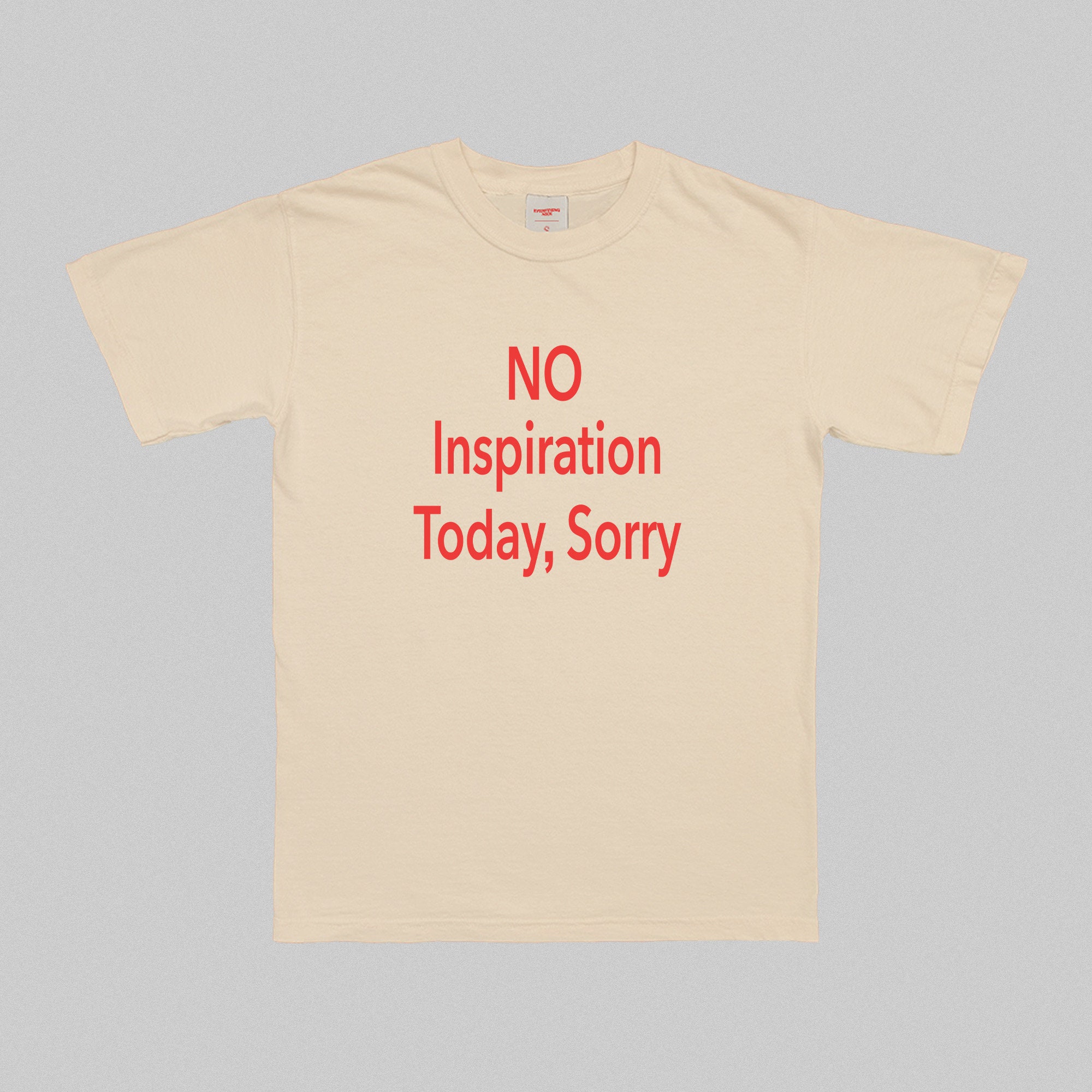 No Inspiration Today I'm Sorry T-shirt - Etsy