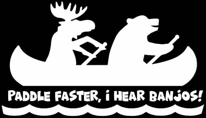 Paddle Faster I Hear Banjos Decal /multiple Colors - Etsy