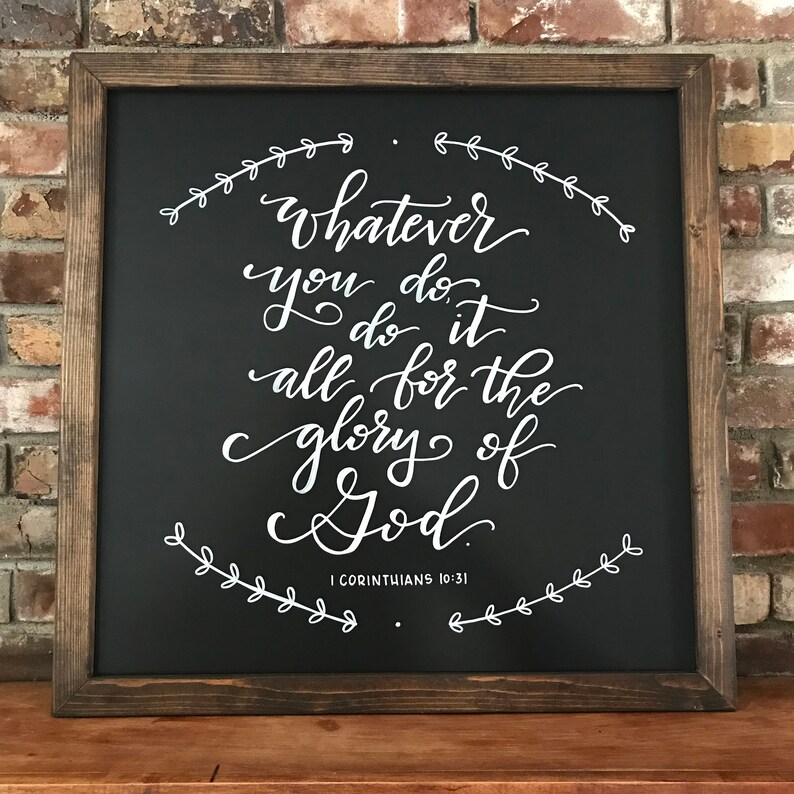 1 Corinthians 10:31 - Whatever You Do, Do It All for the Glory of God ...