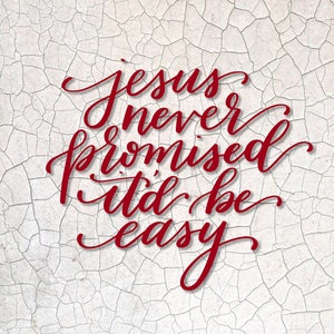 Jesus Never Promised It'd Be Easy | SVG | JPG | PNG | Pdf | Dxf - Etsy