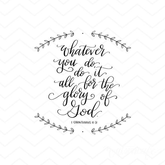 1 Corinthians 10:31 Whatever You Do Do It All for the Glory | Etsy