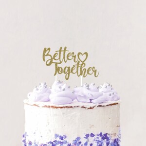 Better Together Cake Topper, Marriage Cake Topper, Engagement Cake ...