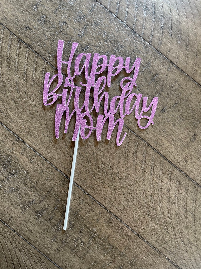 Happy Birthday Mom Cake Topper Celebrating Mom Cake Toppers - Etsy