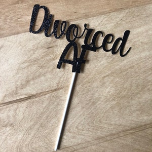 Divorced AF Cake Topper, Just Divorced Cake Topper, Divorce Party ...