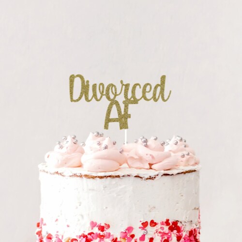 Divorced AF Cake Topper Just Divorced Cake Topper Divorce | Etsy