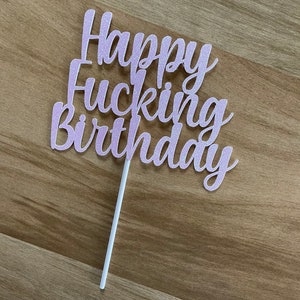 Happy Fucking Birthday Cake Topper, Happy Birthday Cake Topper, Happy ...