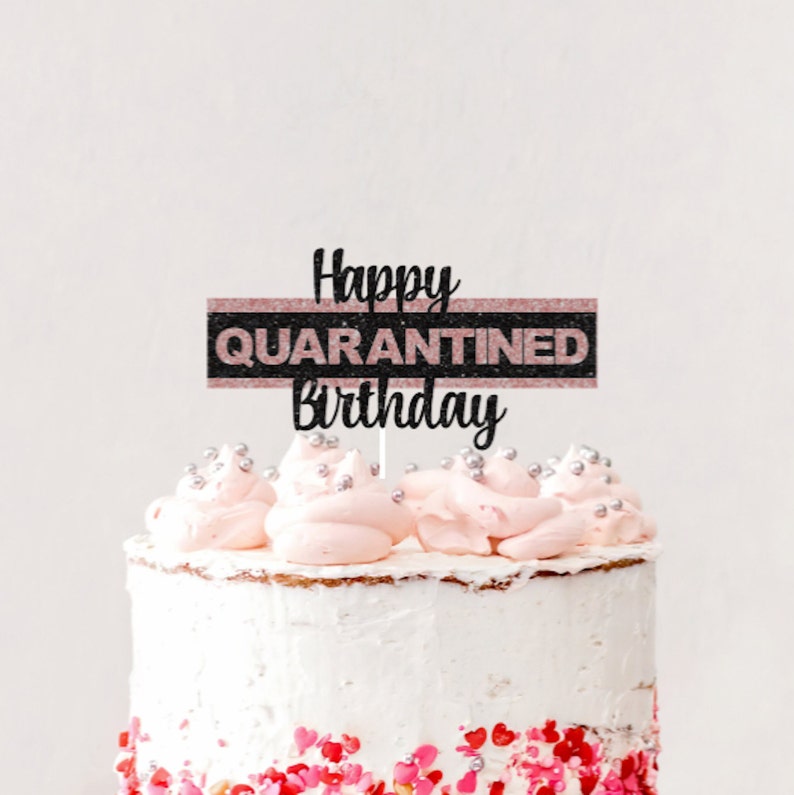 Happy Quarantined Birthday Cake Topper Happy Quarantine - Etsy