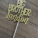 Personalized Big Brother Cake Topper Surprise Cake Topper - Etsy