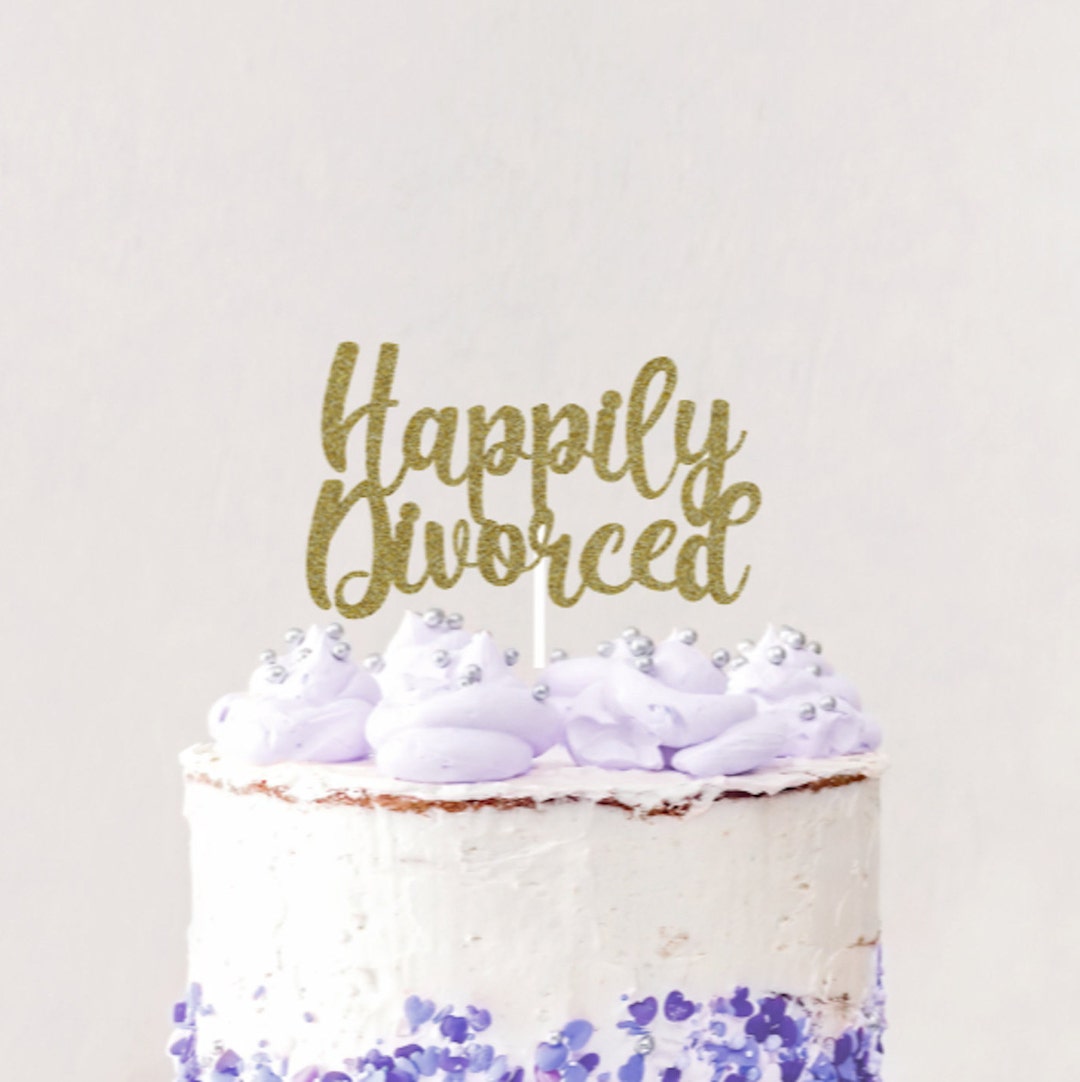 Happily Divorced Cake Topper, Just Divorced Cake Topper, Divorce ...