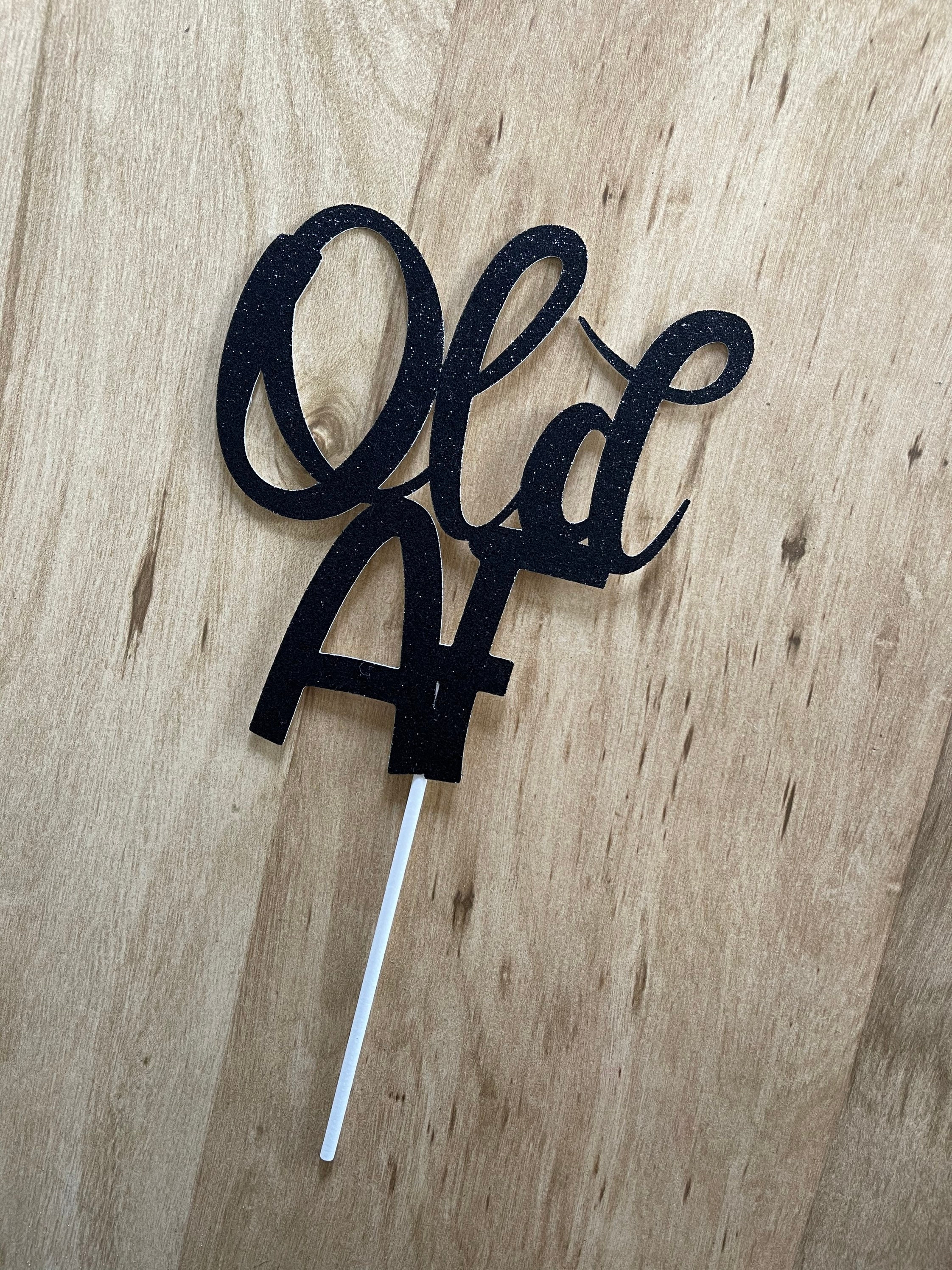 Old AF Cake Topper Funny Birthday Cake Topper 40th Birthday - Etsy