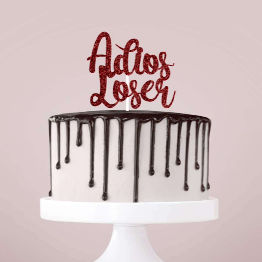 Adios Loser Cake Topper, Getting Divorced Cake Topper, Just Divorced ...