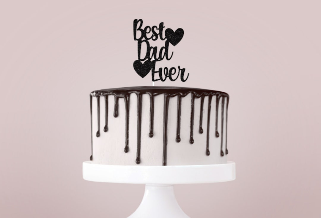 Best Dad Ever Cake Topper, Happy Fathers Day Cake Topper, Fathers Day ...