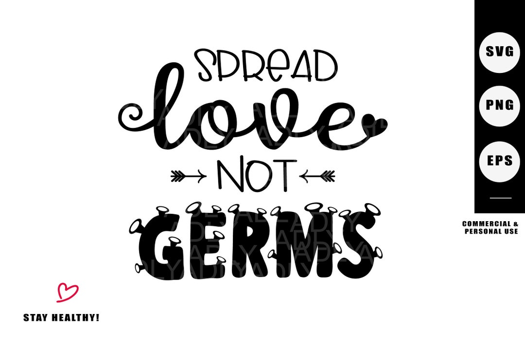 Spread Love Not Germs Svg, Sublimation, Funny Quote Quarantine Germs ...