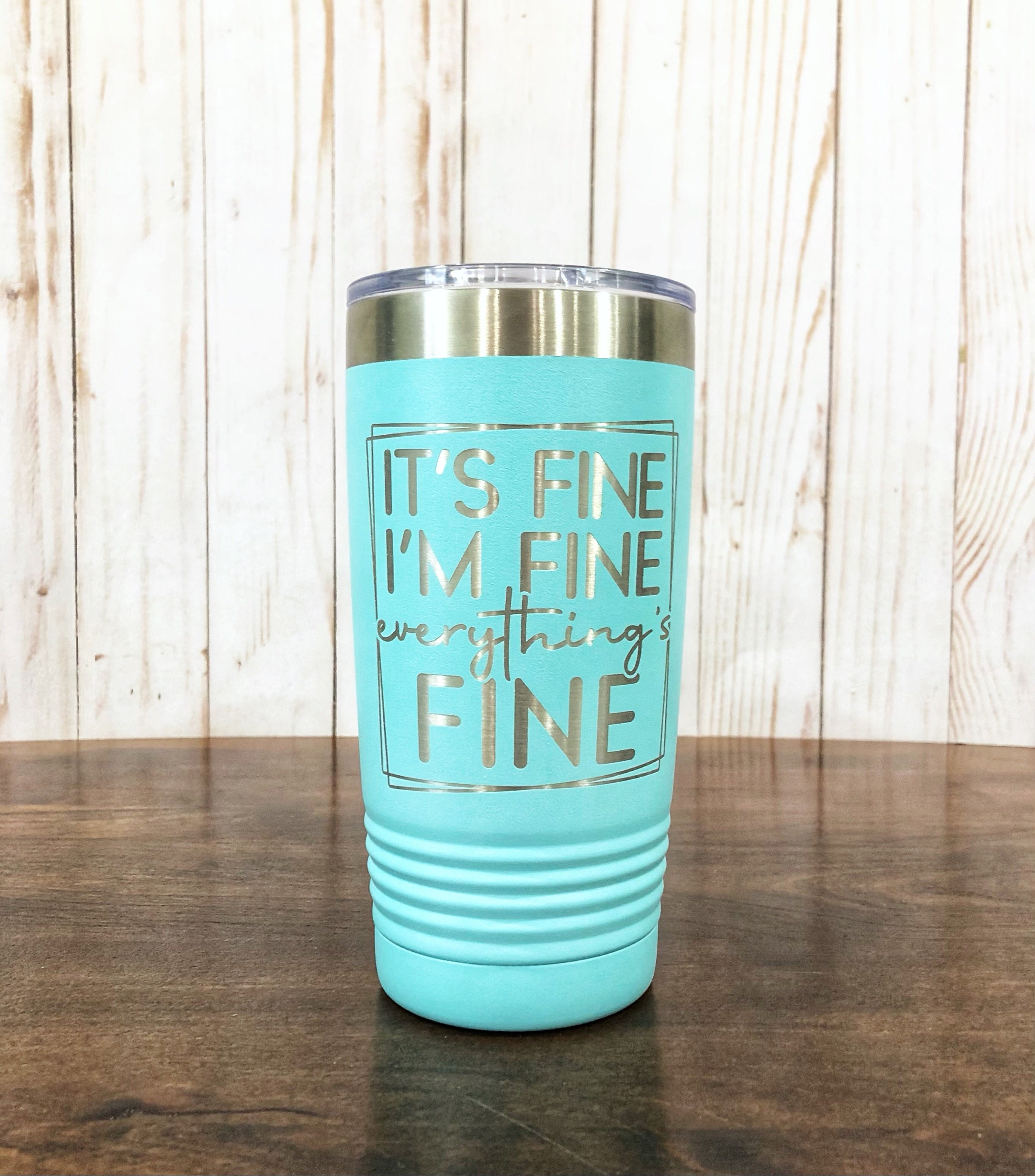 Its Fine, Im Fine, Everythings Fine Funny Travel Mug, Sarcasm Cup ...