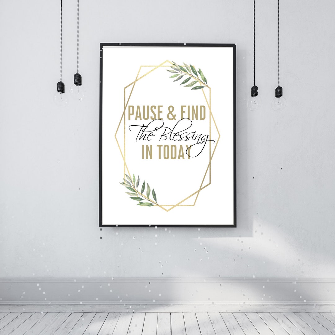 Pause and Find the Blessing in Today | Christian Printable Art ...
