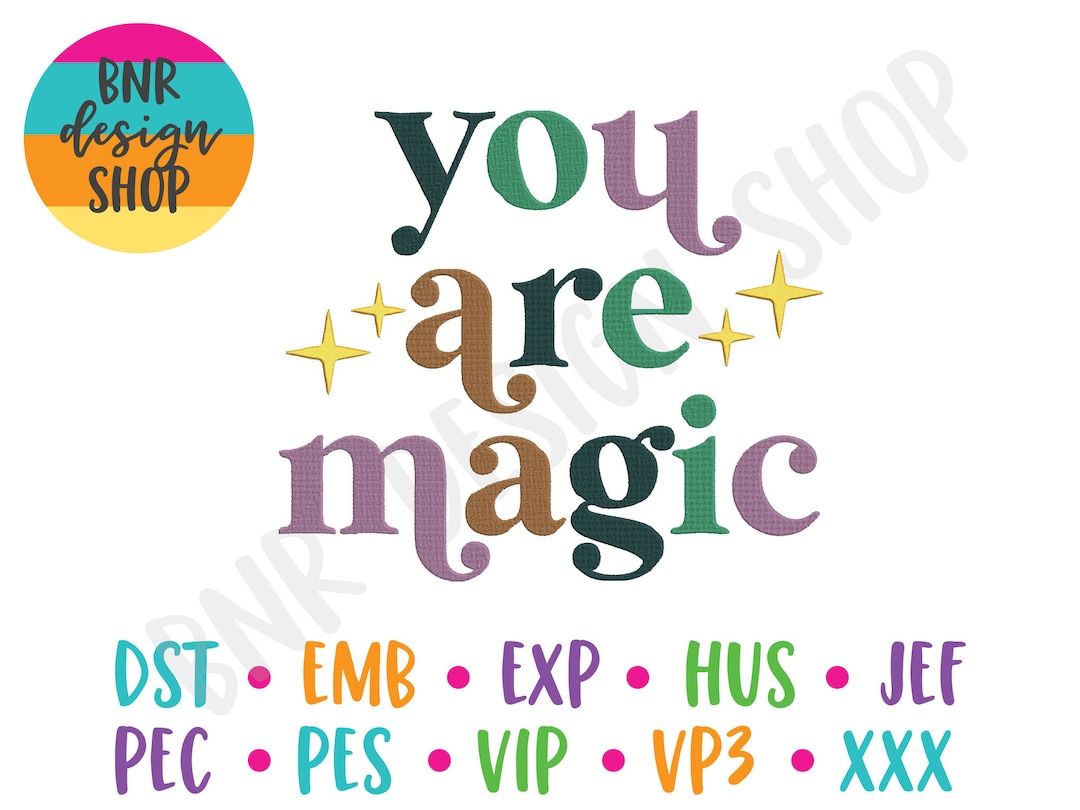 You Are Magic Machine Embroidery Design, 3 Sizes, Embroidery Design ...