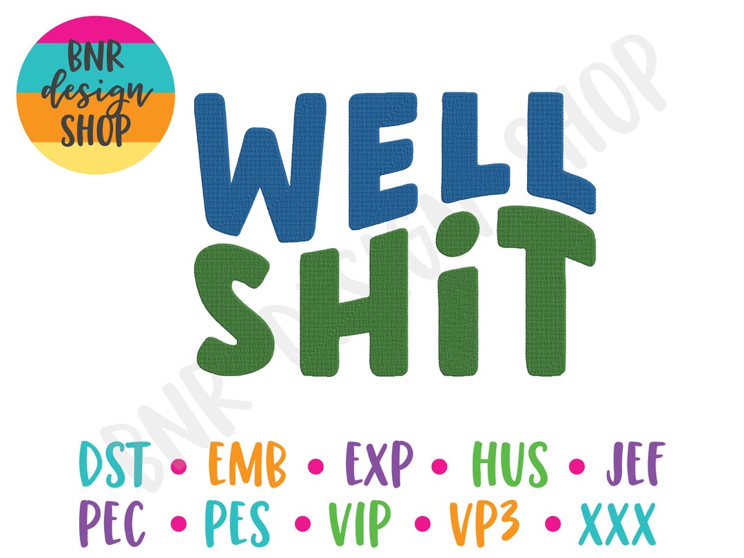 Well Shit Embroidery Design, 3 Sizes, Embroidery Design, Embroidery ...