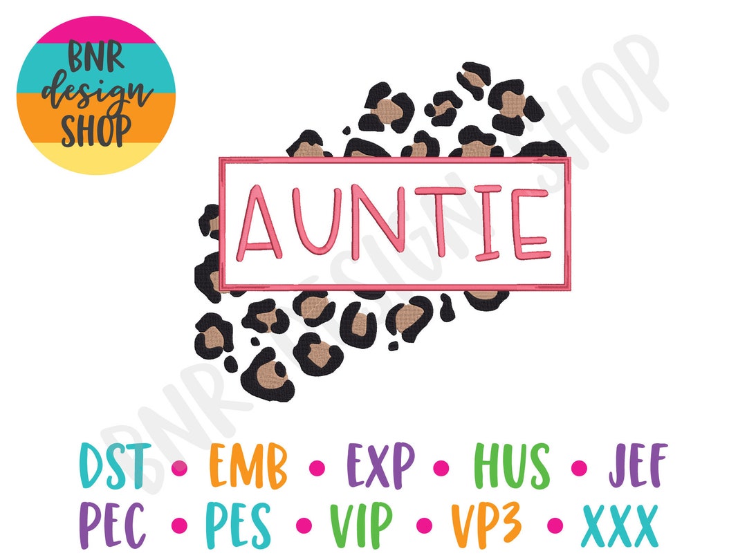 Auntie Embroidery Design, 2 Sizes, Leopard Embroidery, Aunt Embroidery ...