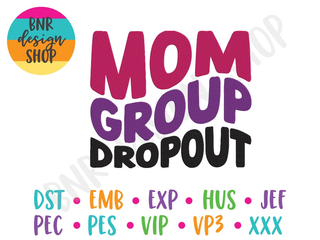 Mom Embroidery Design, 2 Sizes, Mom Group Dropout Embroidery ...
