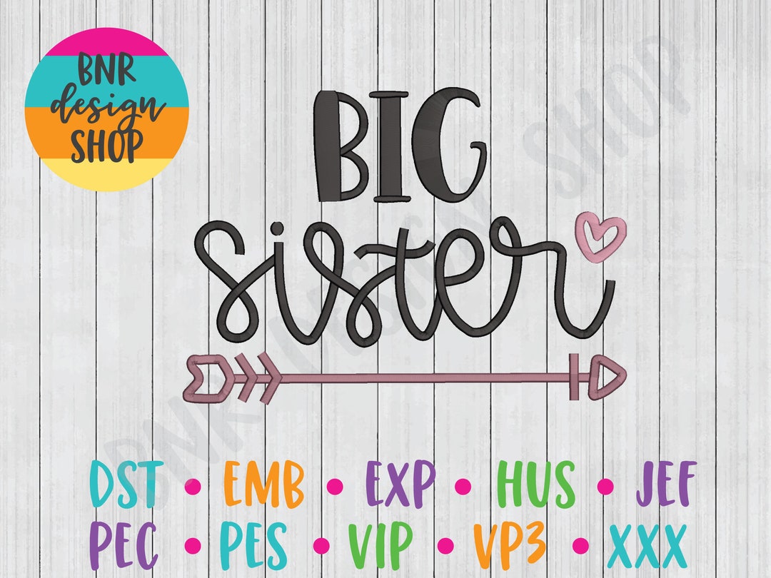Big Sister Embroidery Design, 3 Sizes, Sister Machine Embroidery Design ...