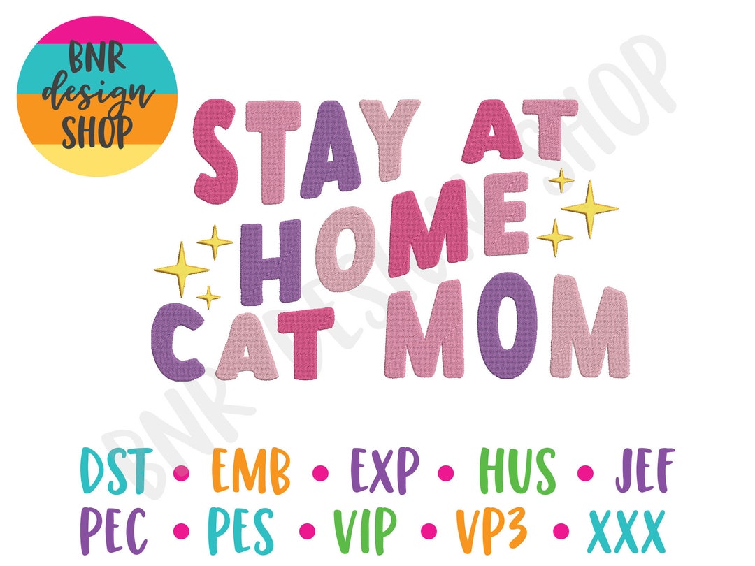 Cat Mom Embroidery Design, Stay at Home Cat Mom Embroidery, 3 Sizes ...
