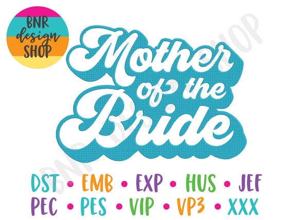 Mother of the Bride Embroidery Design 3 Sizes Wedding - Etsy