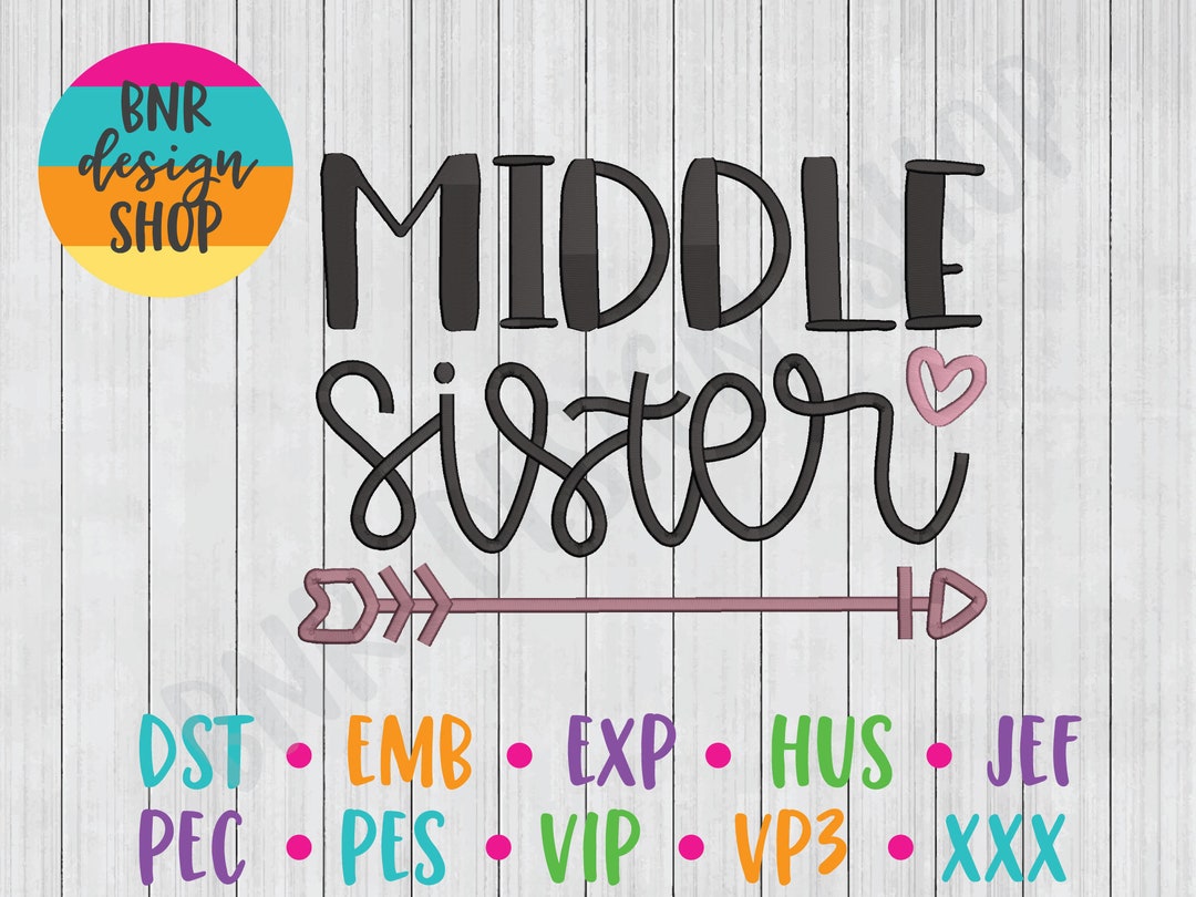 Middle Sister Embroidery, 3 Sizes, Sister Machine Embroidery Design ...
