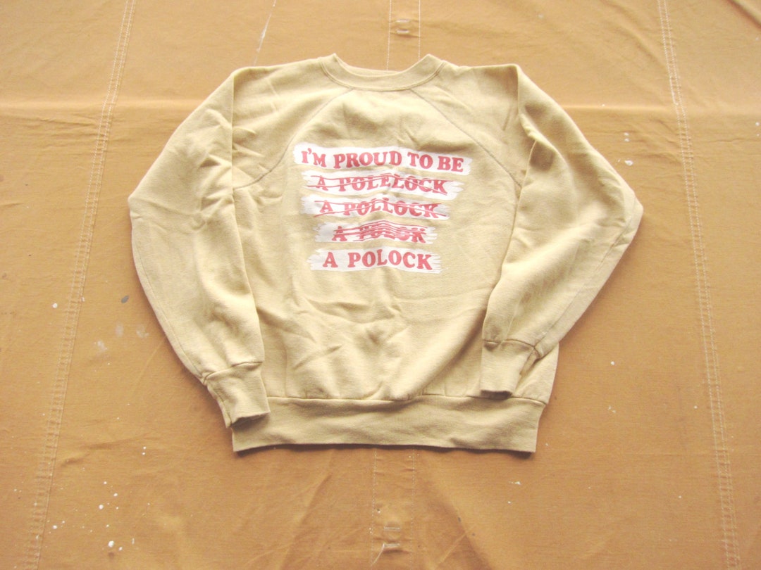 Small / Medium 70s Polish Joke Sweatshirt / Proud to Be A Polock ...