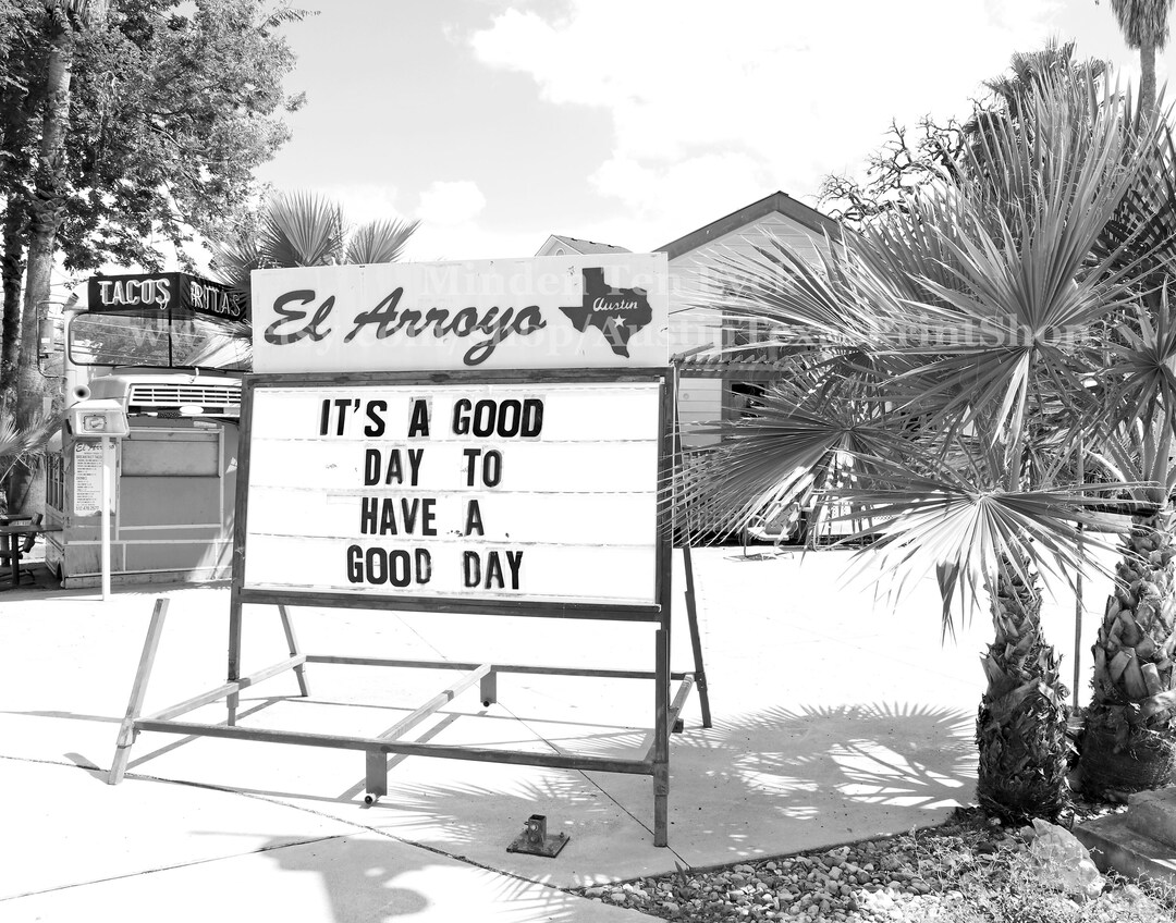 El Arroyo Austin Photo Print Austin Signs El Arroyo Sign It's A Good ...